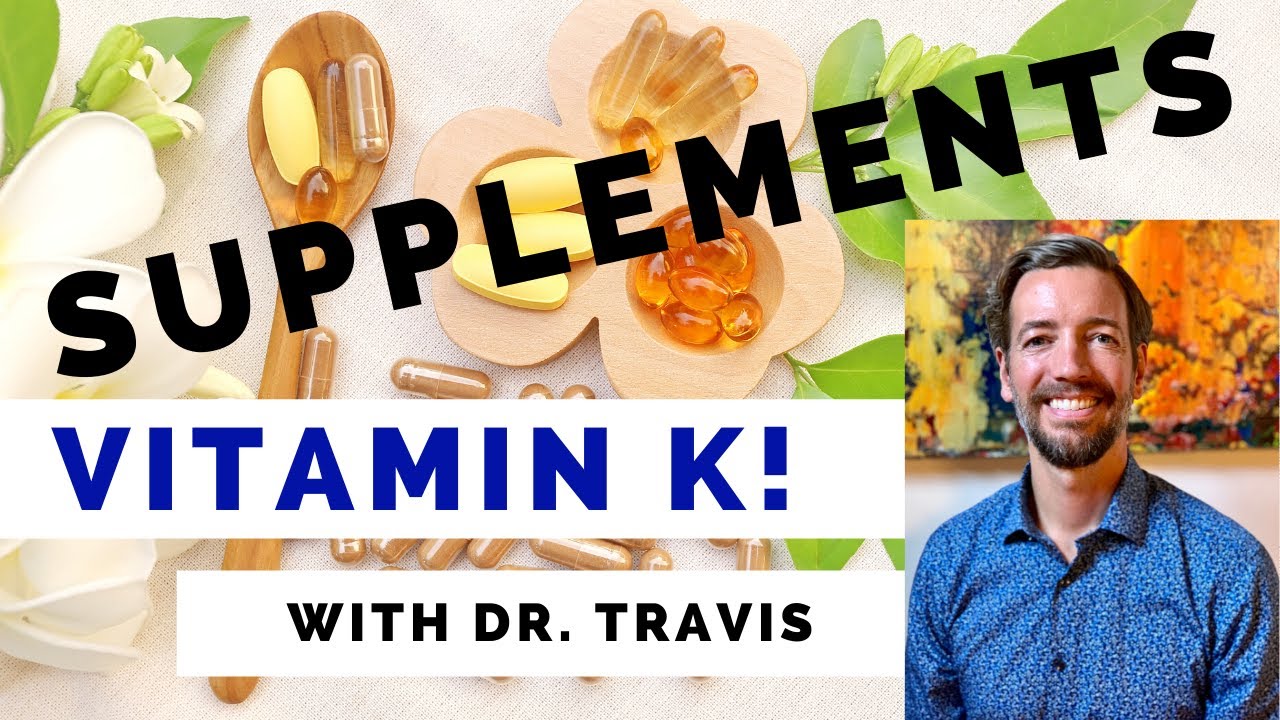 Vitamin K - Supplements {With Dr. Travis} - YouTube