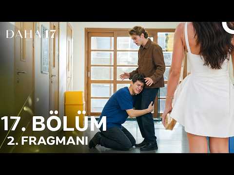 Daha 17 | 17. Bölüm 2. Fragmanı | KARDEŞİM, SEN DEMİRSİN! GERÇEKLERİ ARTIK GÖR!