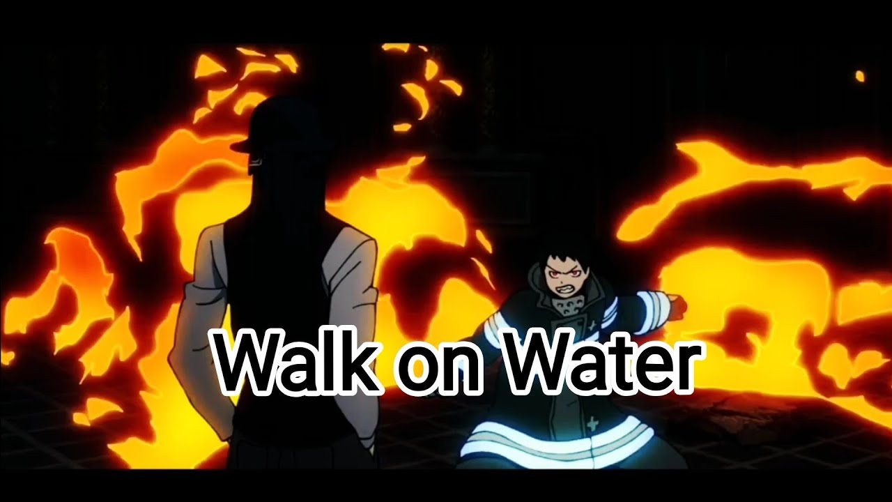 Fire Force - AMV - Walk on Water - YouTube