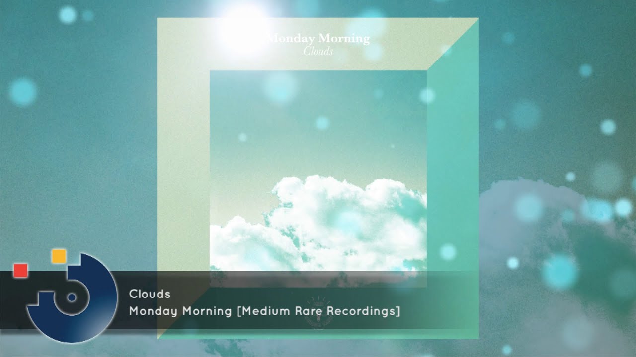 Monday Morning - Clouds - YouTube