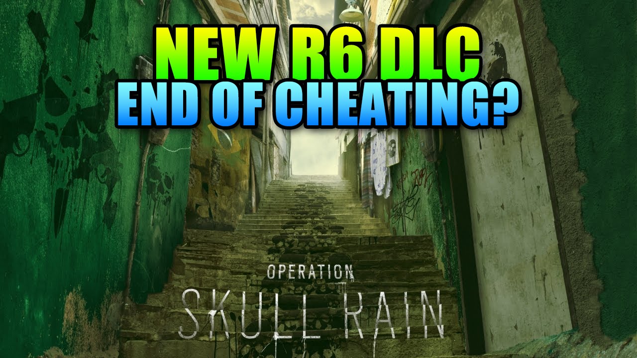 Operation Skull Rain DLC - End Of Hacking In Rainbow Six Siege? - YouTube