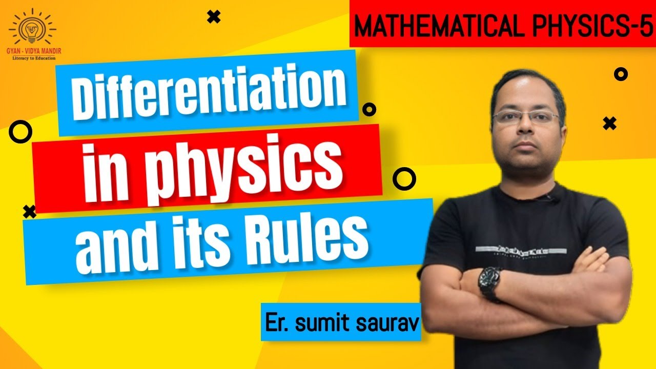 Mathematical Physics L - 5 : DIFFERENTIATION IN PHYSICS AND ITS RULES ...