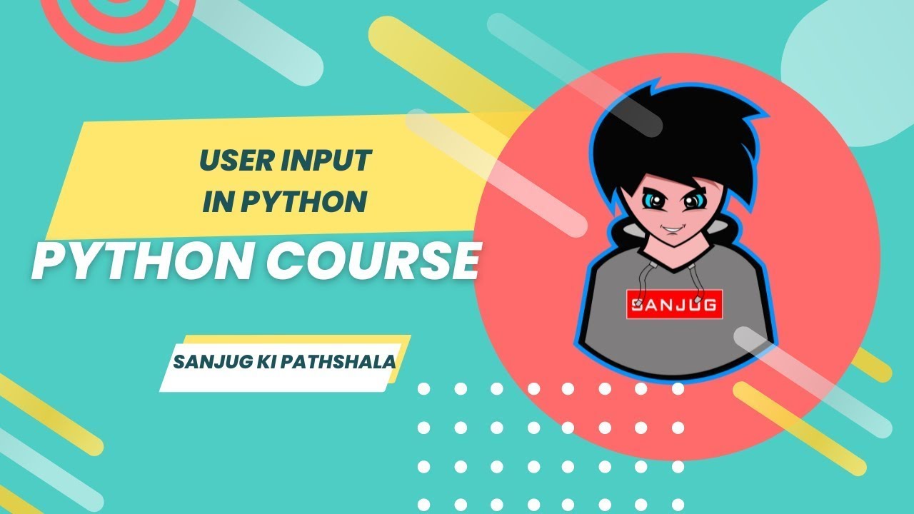 User Inputs In Python Python Basic To Advance Course 5142