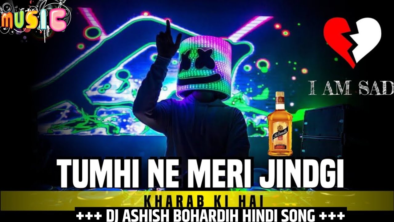 Tumhi Ne Meri Zindagi Kharab Ki Hai Dj Remix Song | Bass Boosted Dj ...