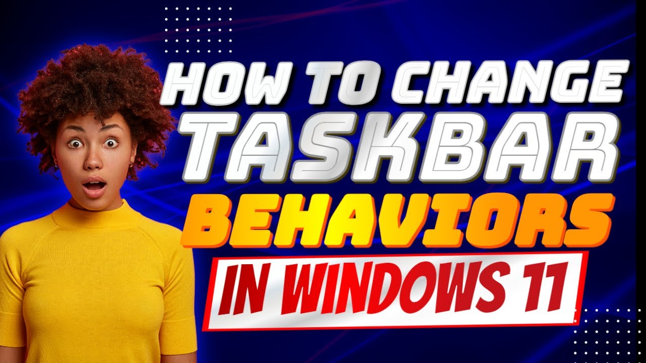 How To Change Taskbar Behaviors In Windows 11 - YouTube