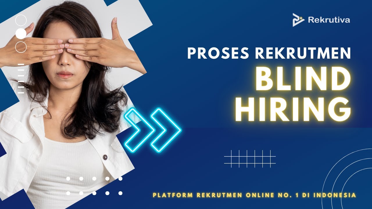 Blind Hiring dalam Proses Rekrutmen - YouTube