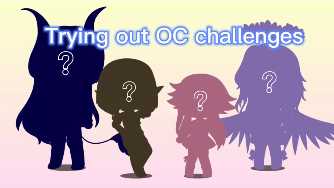 Trying out oc challenges |Gacha club| (Read description) - YouTube