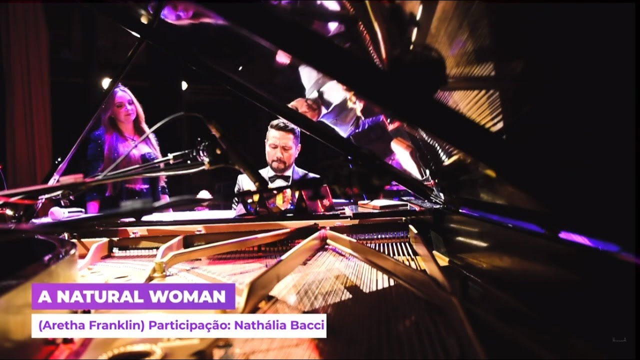 A Natural Woman You Make Me Feel Por Hamilton Pianista E Nathalia