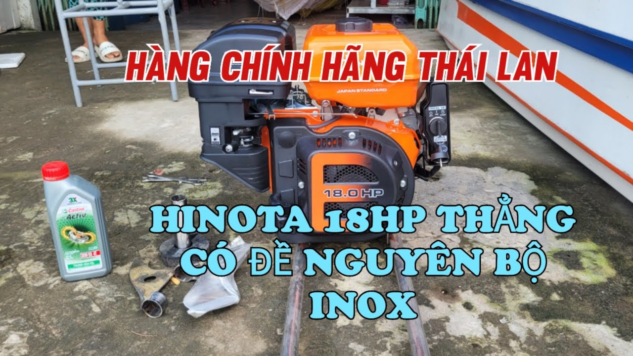 MÁY HINOTA 18HP THẲNG ĐỀ NGUYÊN BỘ INOX HÀNG CHÍNH HÃNG THÁI LAN ...