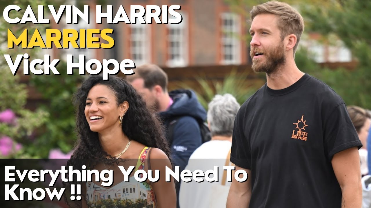 CALVIN HARRIS Marries Radio Host VICK HOPE in Romantic Wedding in ...