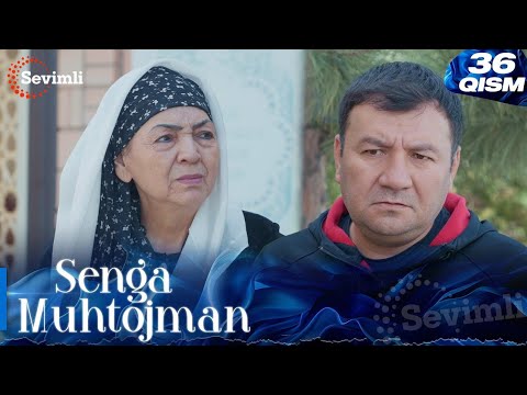 Senga Muhtojman 36-qism (milliy serial) | Сенга Муҳтожман 36-қисм (миллий