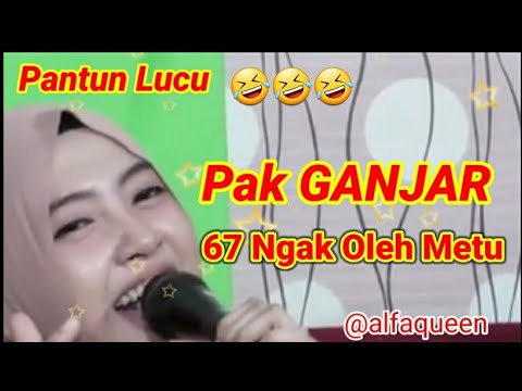 Pantun Lucu Pak Ganjar 67 Ngak Oleh Metu  #Alfa Queen