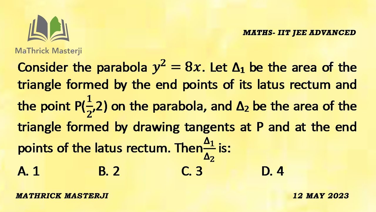 Consider the Parabola y^2=8x. Let ∆1 be the area of the triangle formed by the end points| JEE ...