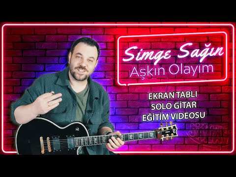 Simge Sağın Aşkın Olayım Gitar Solosu Nasıl Çalınır - TABLI