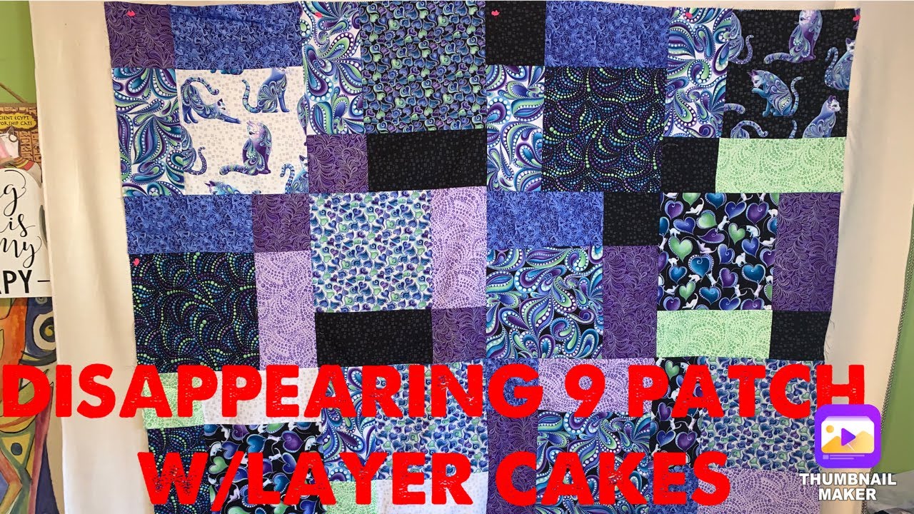 Show n Tell! Disappearing 9 patch Layer Cakes! Cat-ta-tude - YouTube