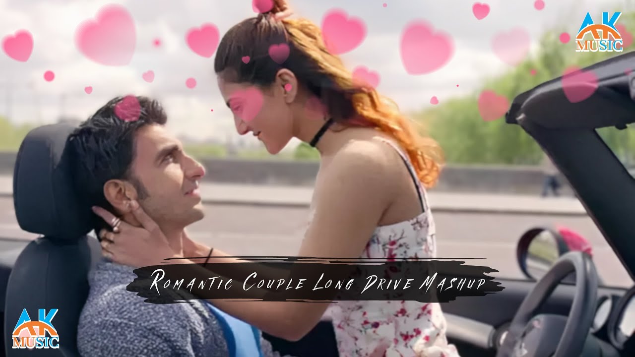 Romantic Couple Long drive mashup | Romantic Mashup | Ak Music ...