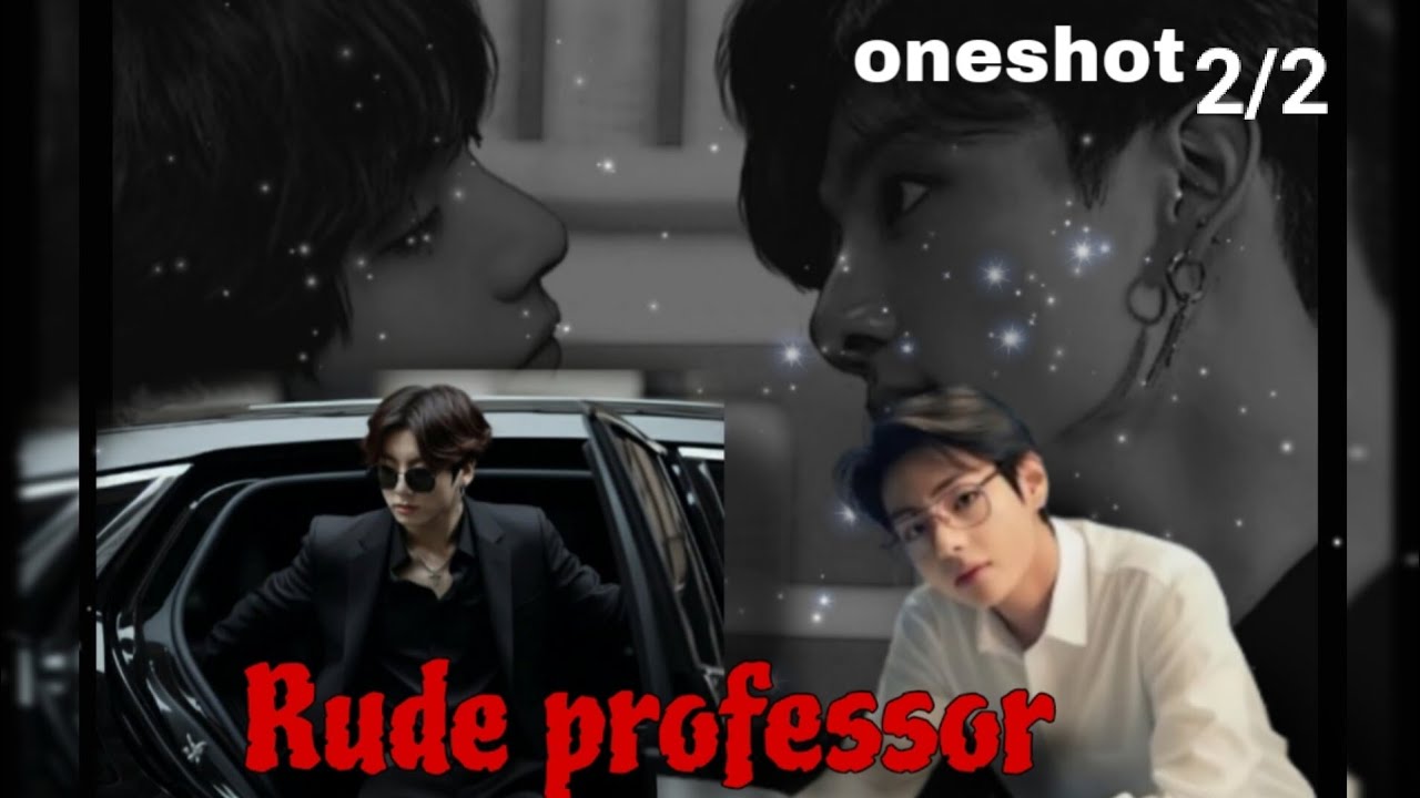 taekook first night 🌃🌚 rude professor oneshot 2/2 #bts # ...