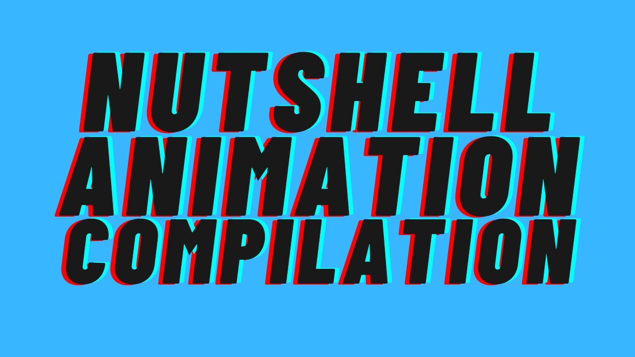 Nutshell Animation Compilation - YouTube