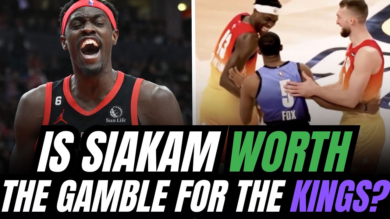 Is Pascal Siakam worth the gamble for Kings? - YouTube