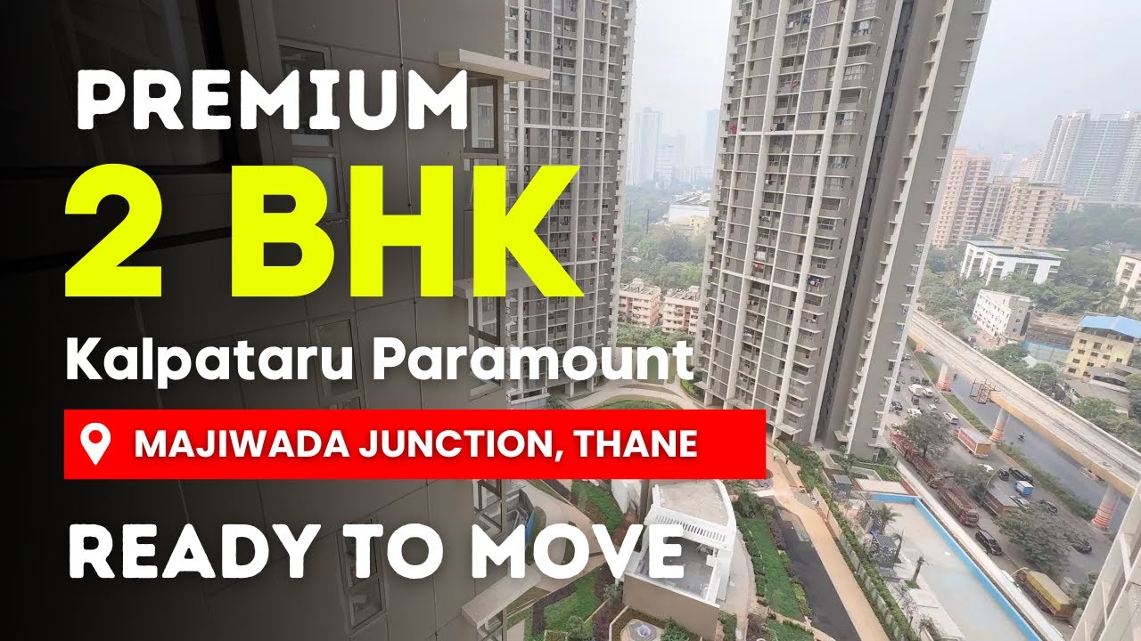 Luxurious 2 BHK Flat For Sale In Kalpataru Paramount | Majiwada ...