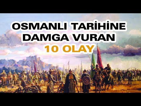Osmanlı Tarihine Damga Vuran 10 Olay