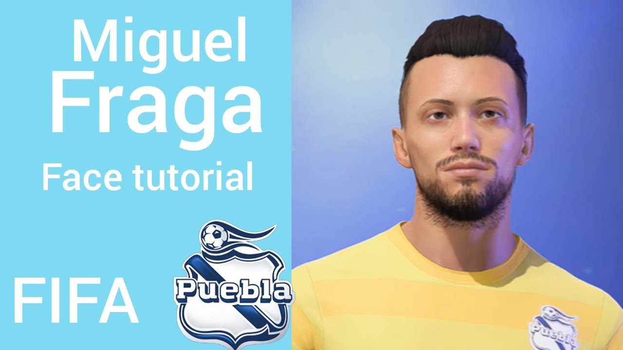 Miguel Fraga (Puebla) - Face tutorial - FIFA - YouTube