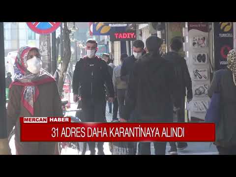 31 ADRES DAHA KARANTİNAYA ALINDI