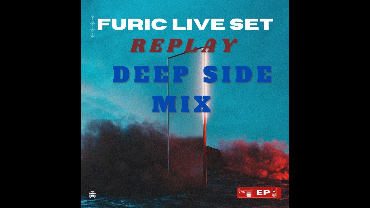 Furic Live Set REPLAY DEEP SIDE MIX - YouTube