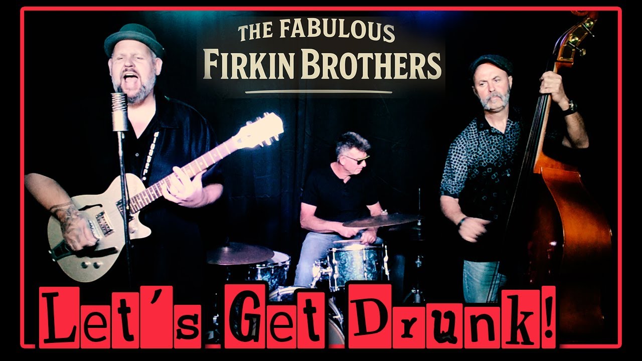 The Fabulous Firkin Brothers Let's Get Drunk Official Video - YouTube