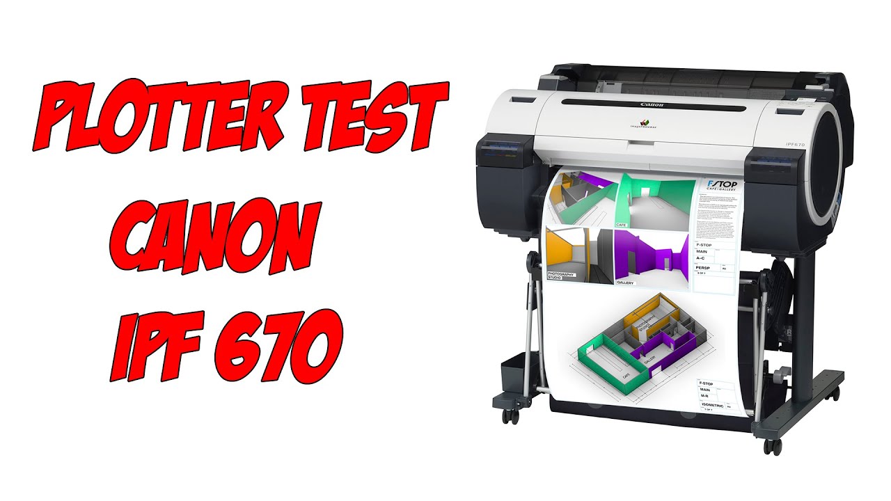 Canon IPF 670 - Plotter test // Real time - Tiempo Real - YouTube