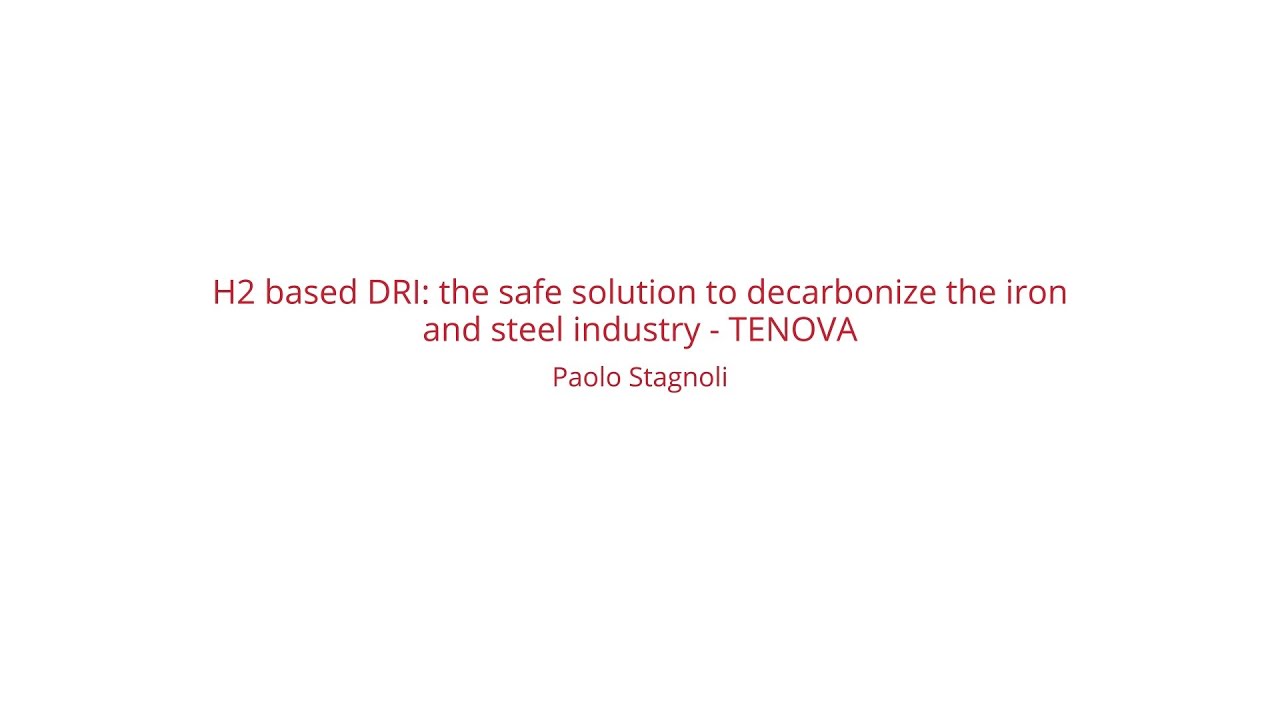 H2 based DRI: the safe solution to decarbonize the iron and steel ...