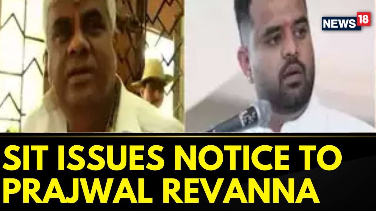 SIT Issues Notices To JD(S) MLA HD Revanna, Prajwal Revanna In Sexual ...