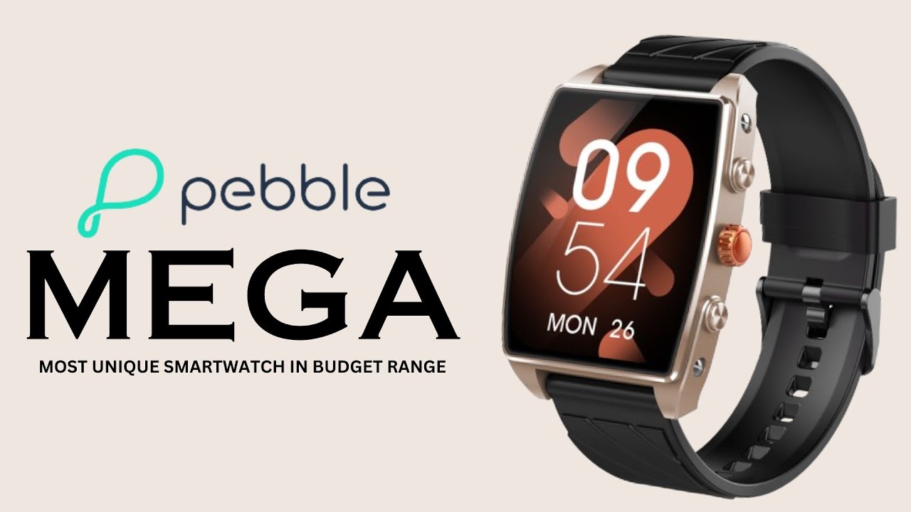 Pebble MEGA⚡| Most Unique Smartwatch In Budget Range |🔥 - YouTube