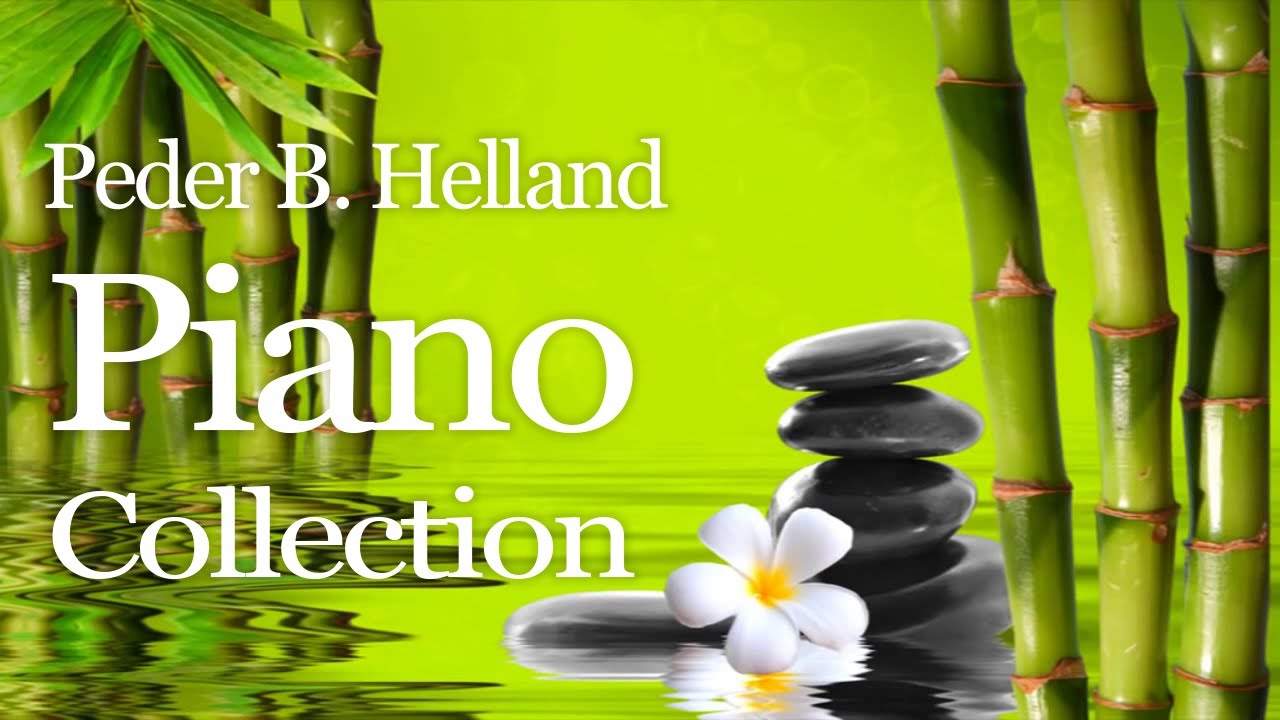 Peder B. Helland RELAXING PIANO Collection - Sleep Music, Relaxing Music, Study Music, Stress ...