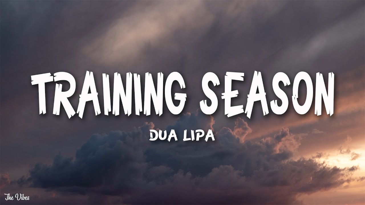 Dua Lipa - Training Season (Lyrics) - YouTube