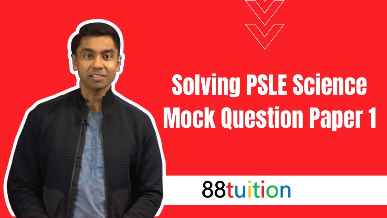 Solving PSLE Science Mock Question Paper 1 - YouTube
