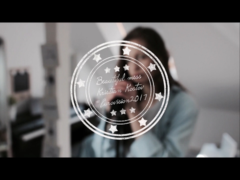 Beautiful Mess - Kristian Kostov | Eurovision 2017 (cover)