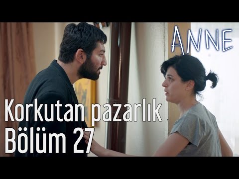Anne 27. Bölüm - Korkutan Pazarlık