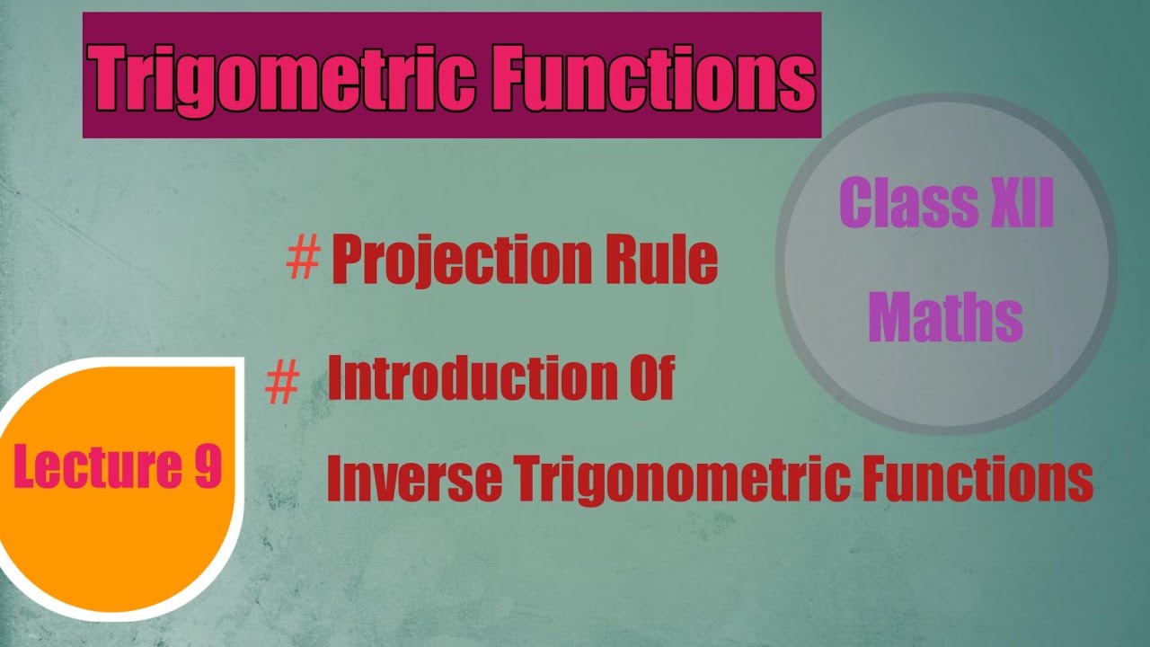 Trigonometric functions Projection Rule & Inverse Trigonometric ...
