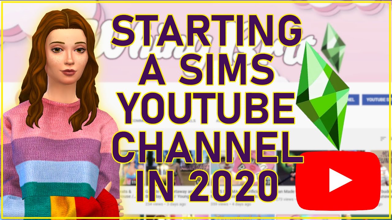 Starting a Sims YouTube Channel: Guide to YouTube Tools and growing ...