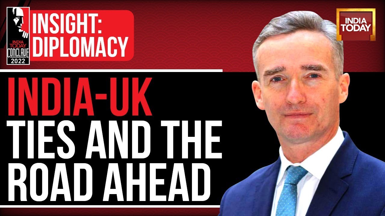 Live Now: British Envoy Alex Ellis At India Today Conclave 2022 | India ...