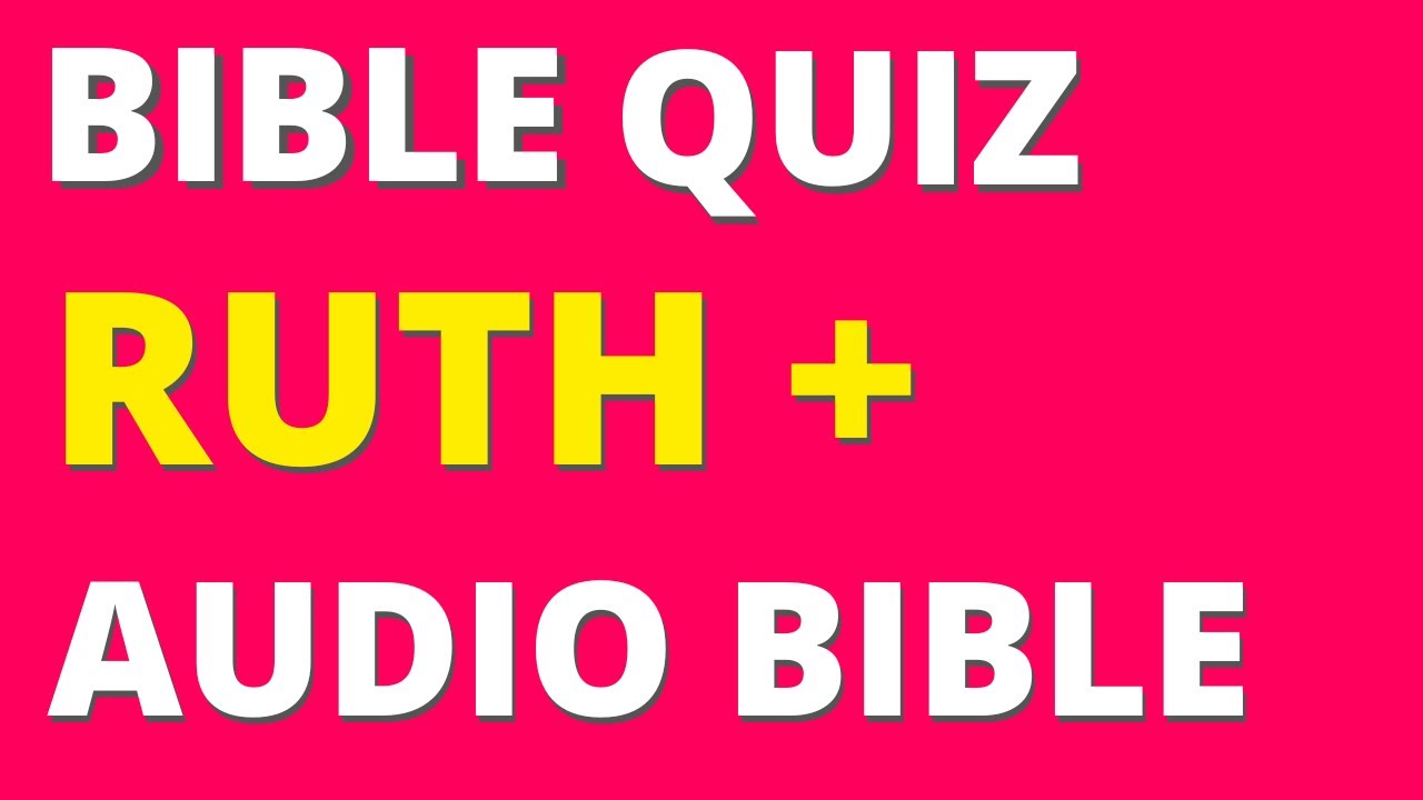 Ruth Quiz & Audio Bible | BIble Study - YouTube