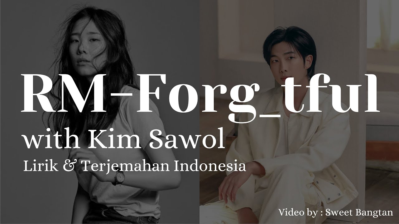 RM - Forg_tful 건망증 (with Kim Sawol) Lirik dan Terjemahan Indonesia (Sub ...