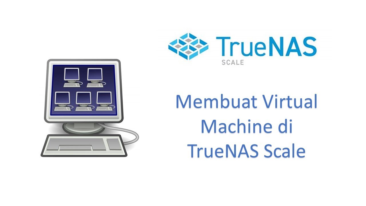 Membuat Virtual Machine di Truenas Scale - YouTube
