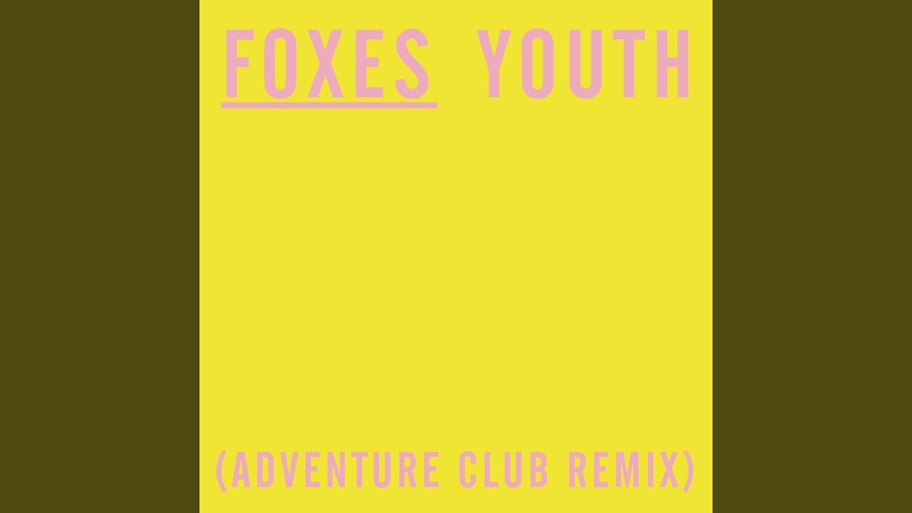 Youth Adventure Club Remix YouTube youth-adventure-club-remix-youtube