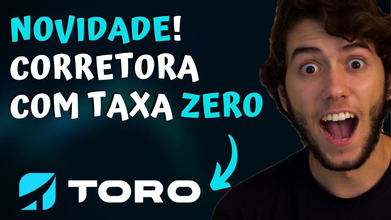 Toro Investimentos | Nova Corretora de Valores com TAXA ZERO para ...