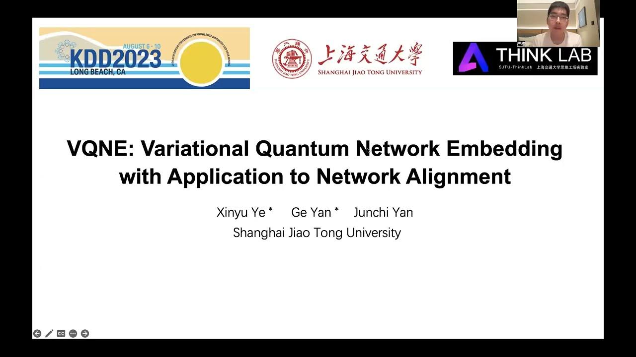KDD 2023 - VQNE: Variational Quantum Network Embedding with Application to Network Alignment ...