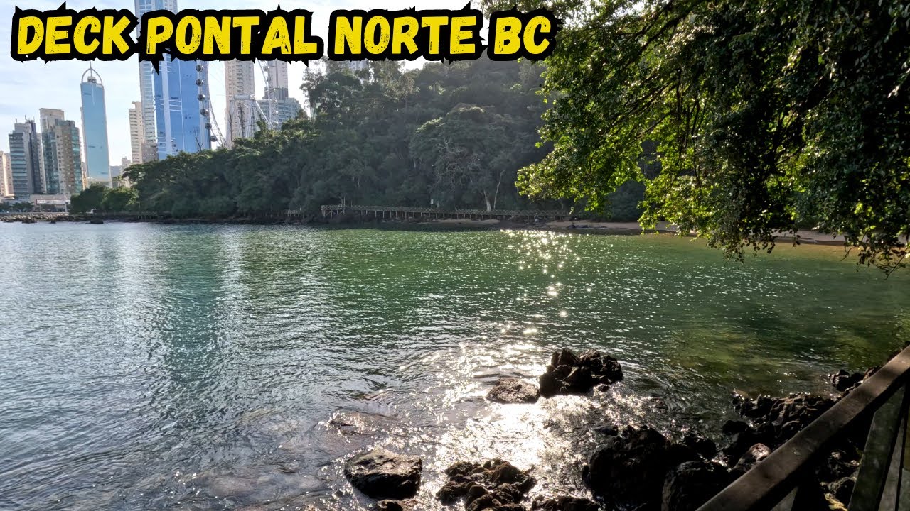 DECK PONTAL NORTE EM BALNEÁRIO CAMBORIÚ ATÉ A PRAIA DO BURACO. - YouTube