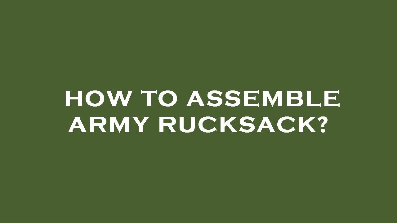How to assemble army rucksack? - YouTube