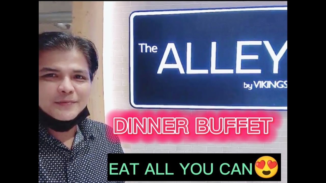 BUFFET DINNER AT THE ALLEY BY VIKINGS -Located at Ayala Mall Cloverleaf ...